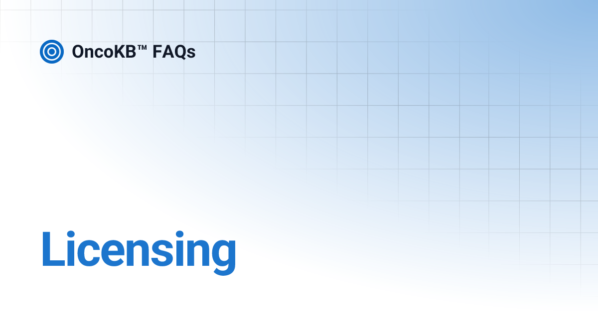 Licensing | OncoKB™ FAQs